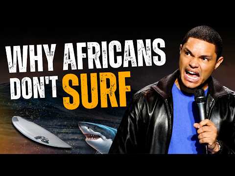 Trevor Noah: “Do You Have Waves in Africa?”