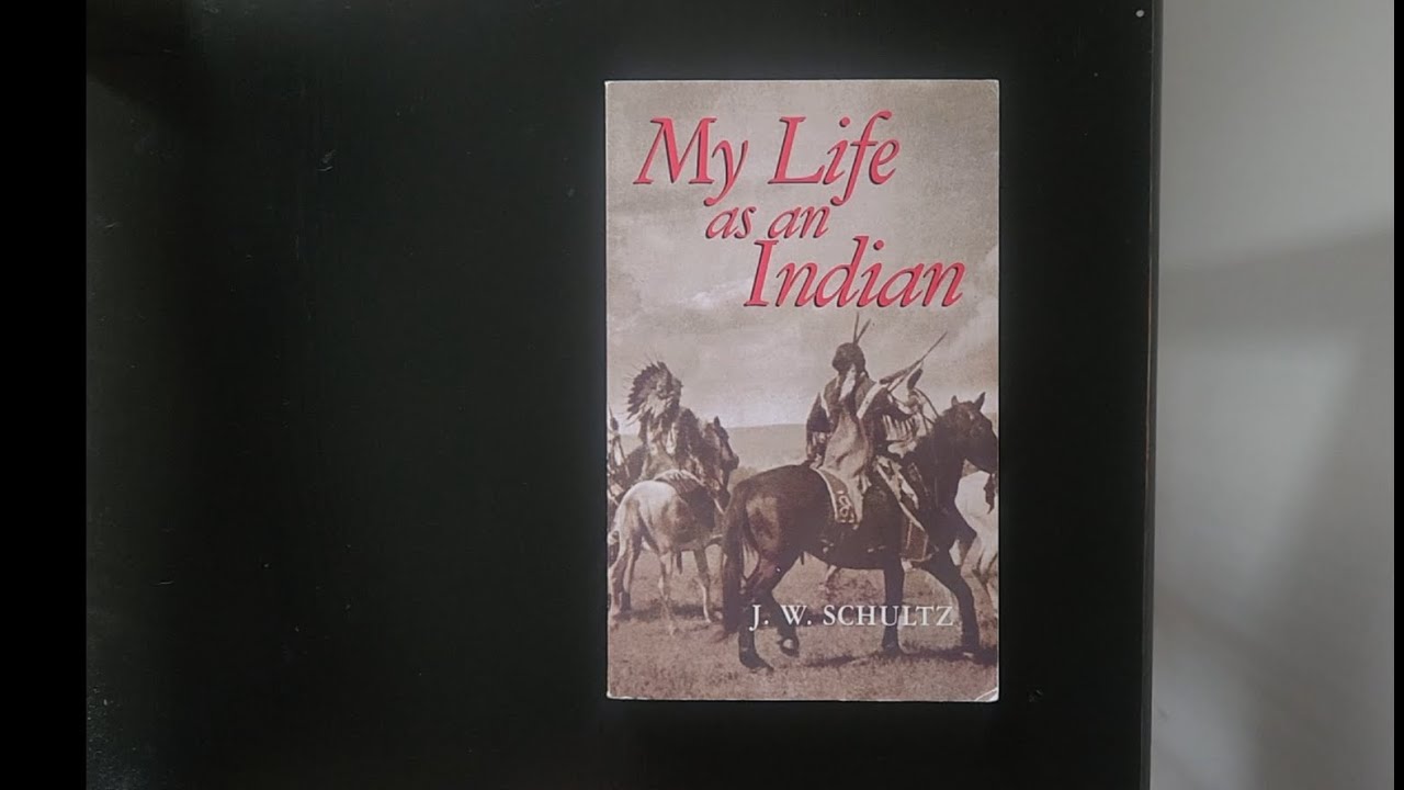Richard Reviews Book " My Life as an Indian" by J. W. Schultz - YouTube