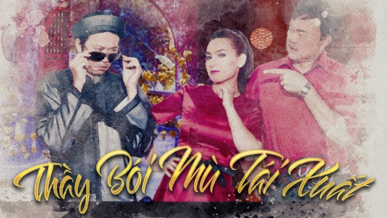 Hài kịch : THẦY BÓI MÙ TÁI XUẤT GIANG HỒ | Hoài Linh, Chí Tài, Phi ...