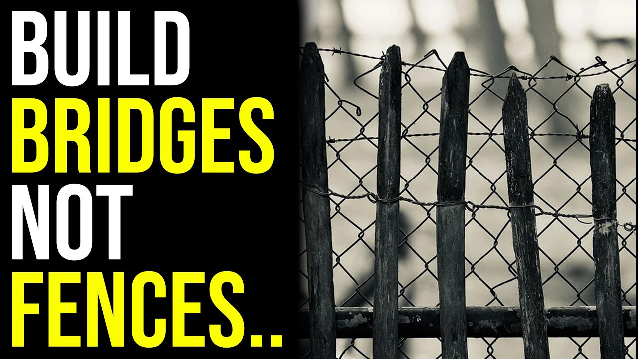 Build Bridges, Not Fences - Inspirational Story To Motivate You - YouTube