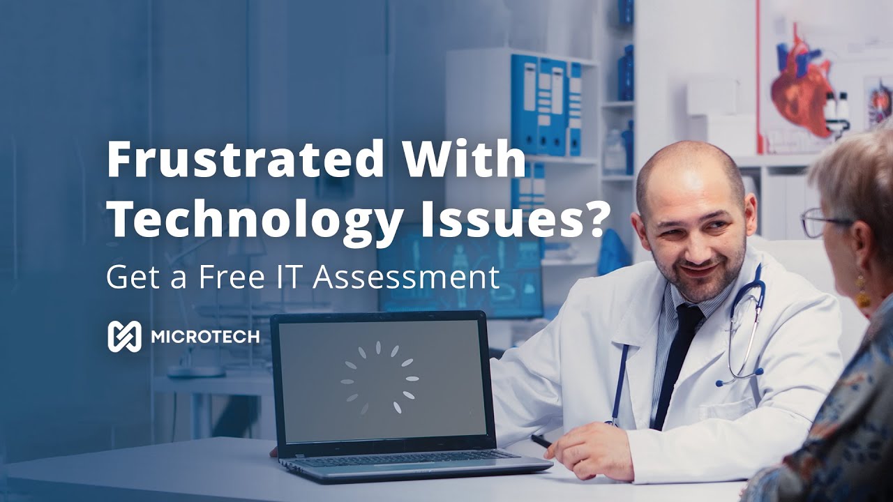 Frustrated With Technology Issues? Get A FREE IT Assessment - Microtech ...
