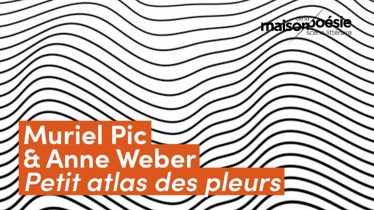 Muriel Pic & Anne Weber – Petit atlas des pleurs - YouTube