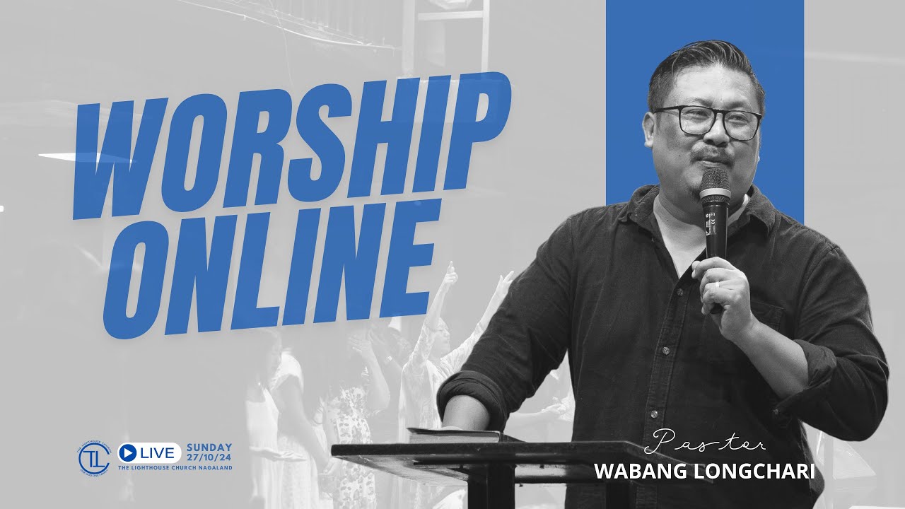 WORSHIP ONLINE | Pastor Wabang Longchari - YouTube