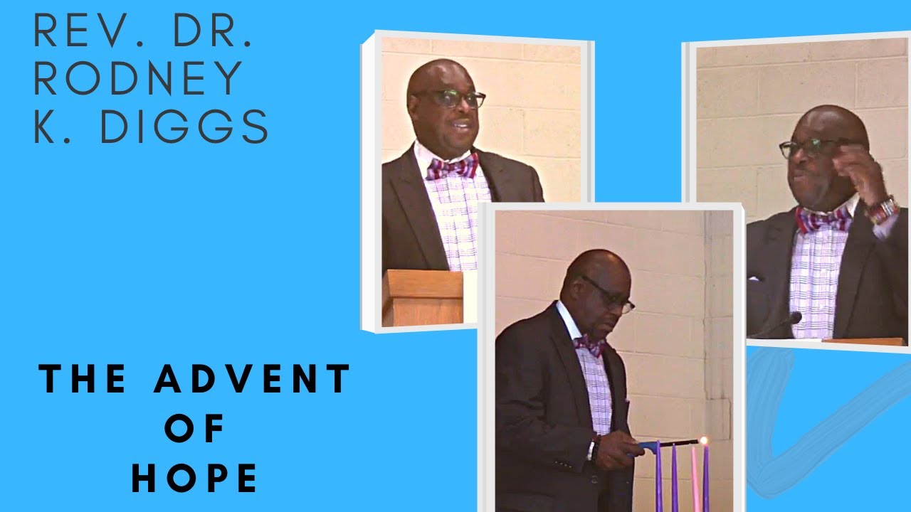 The Advent of Hope (Full Sermon) - Rev. Dr. Rodney K. Diggs - YouTube