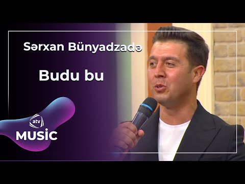 Sərxan Bünyadzadə - Budu bu