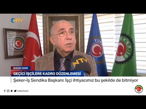 #şekeriş Geçici İşçilere kadro Düzenlemesi - NTV Haber