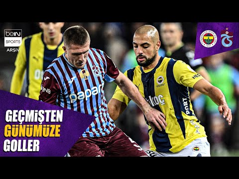 Geçmişten Günümüze Fenerbahçe - Trabzonspor Maçlarının Golleri | Trendyol Süper Lig