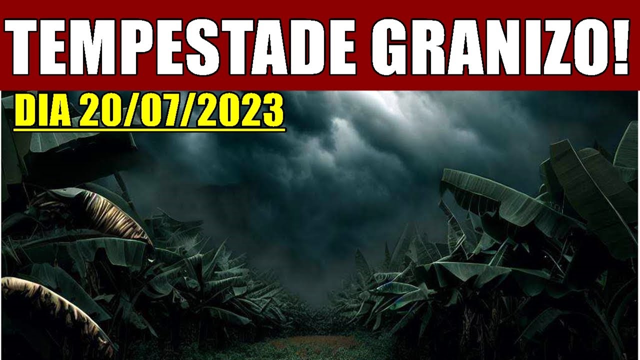 TEMPESTADE GRANIZO: temporal chegando! 20/07/20231 - YouTube