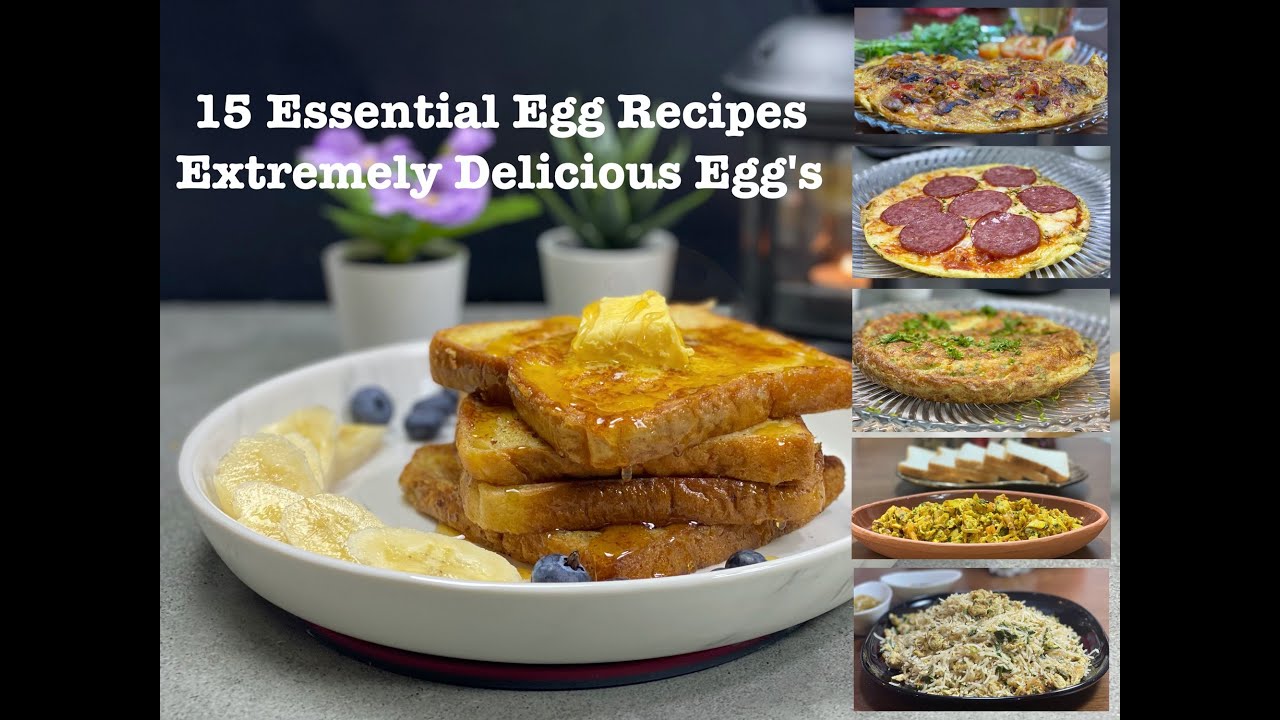 15 Essential Egg Recipes Extremely Delicious Egg's - YouTube