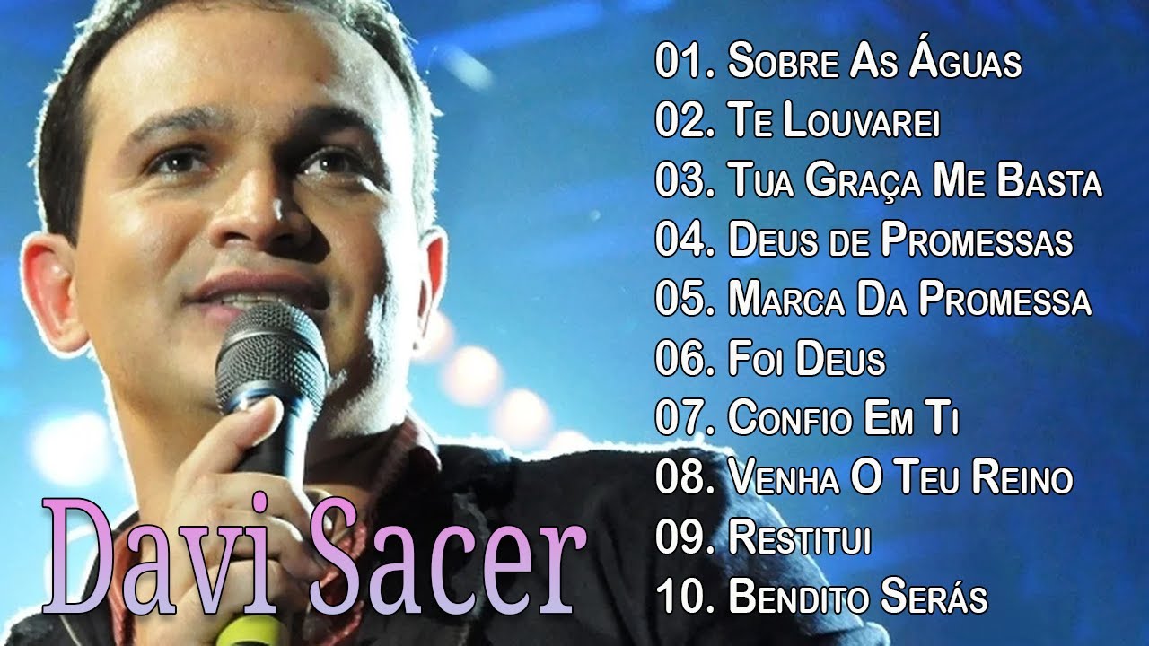 Davi Sacer 2023: As Melhores Músicas Gospel para Nutrir sua Alma de Fé ...