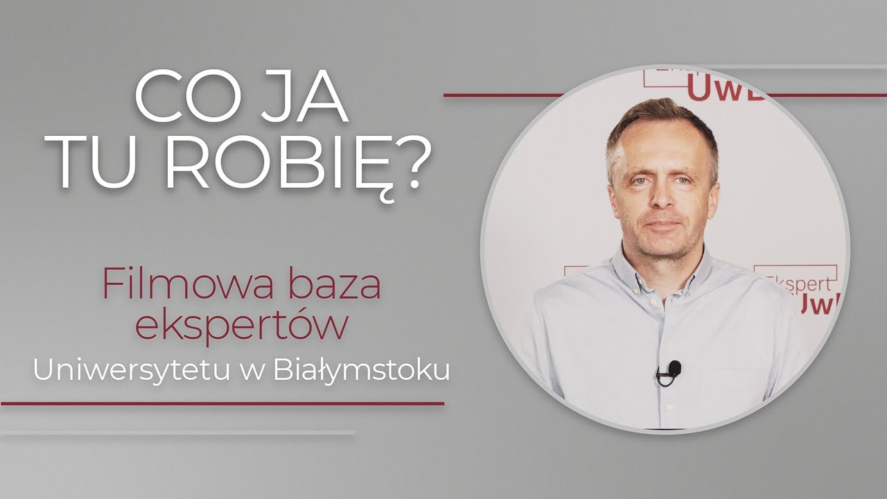 Ekspert UwB - dr hab. Marek Kochanowski, prof. UwB - YouTube