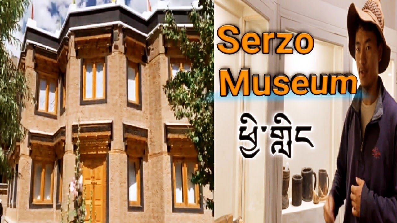 Complete tour of Serzo Museum || Chilling Village || ཕྱི་གླིང་ # ...