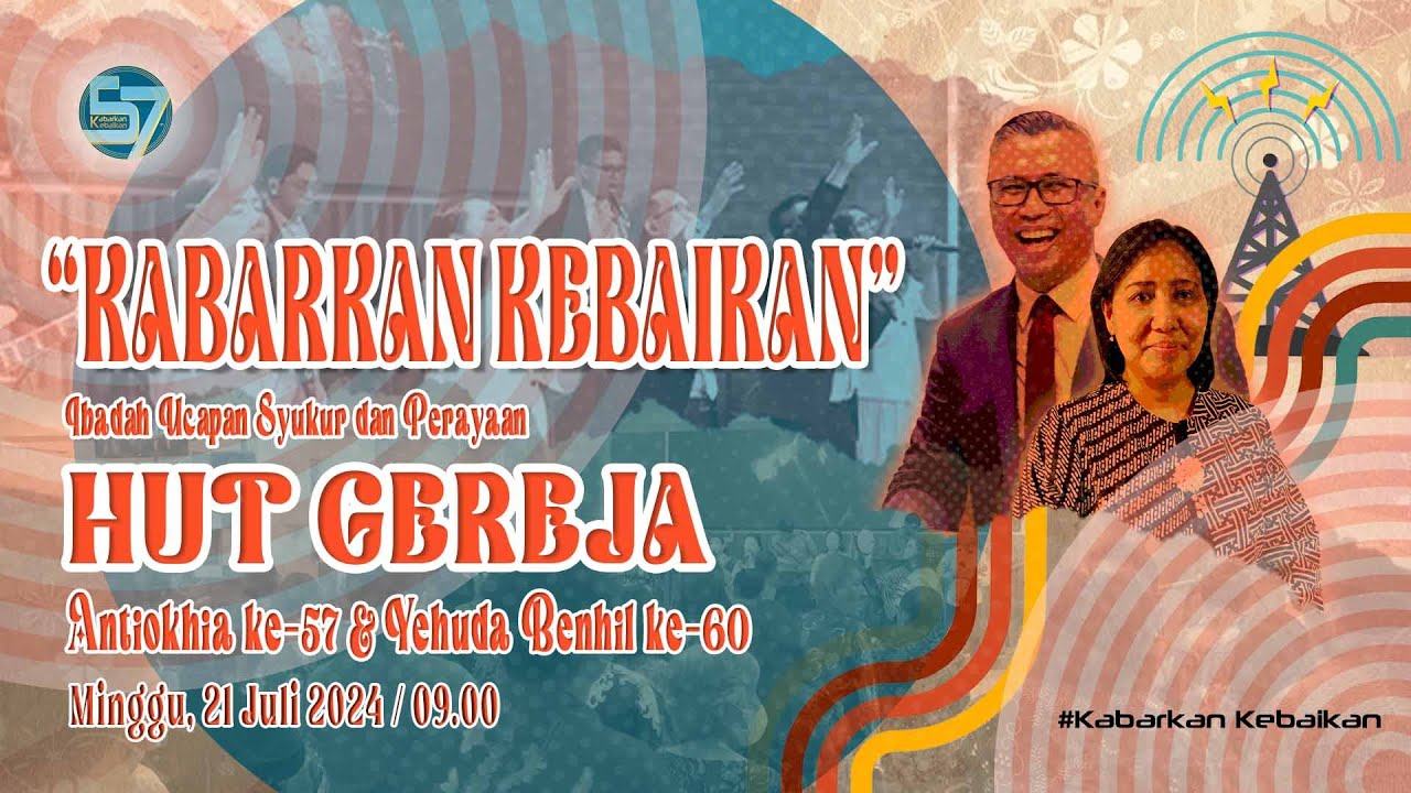 IBADAH UCAPAN SYUKUR DAN PERAYAAN - 21 JULI 2024 - KABARKAN KEBAIKAN ...