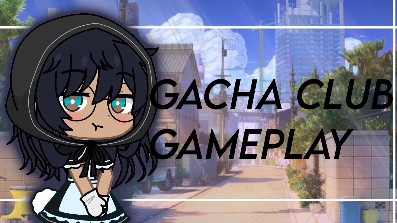 ~gacha club gameplay~ READ DESC. - YouTube