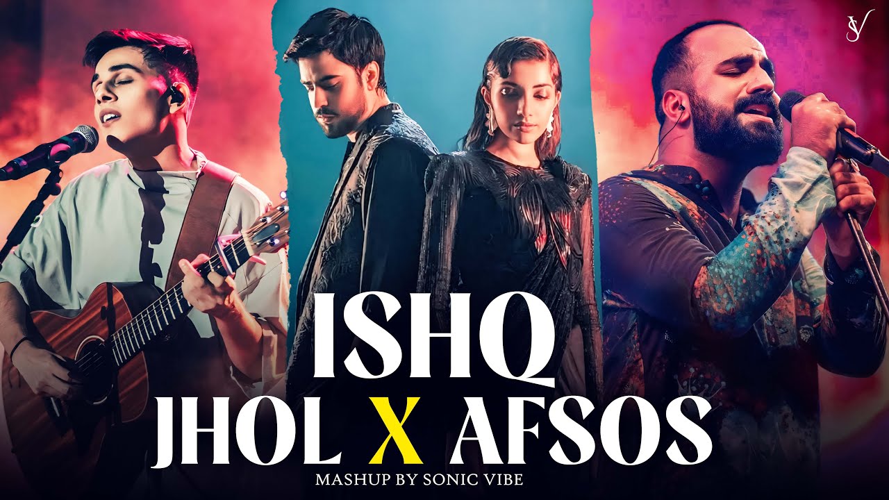 Ishq X Jhol X Afsos | Faheem Abdullah | Maanu X Annural Khalid | Anuv ft. AP Dhillon | | Sonic ...