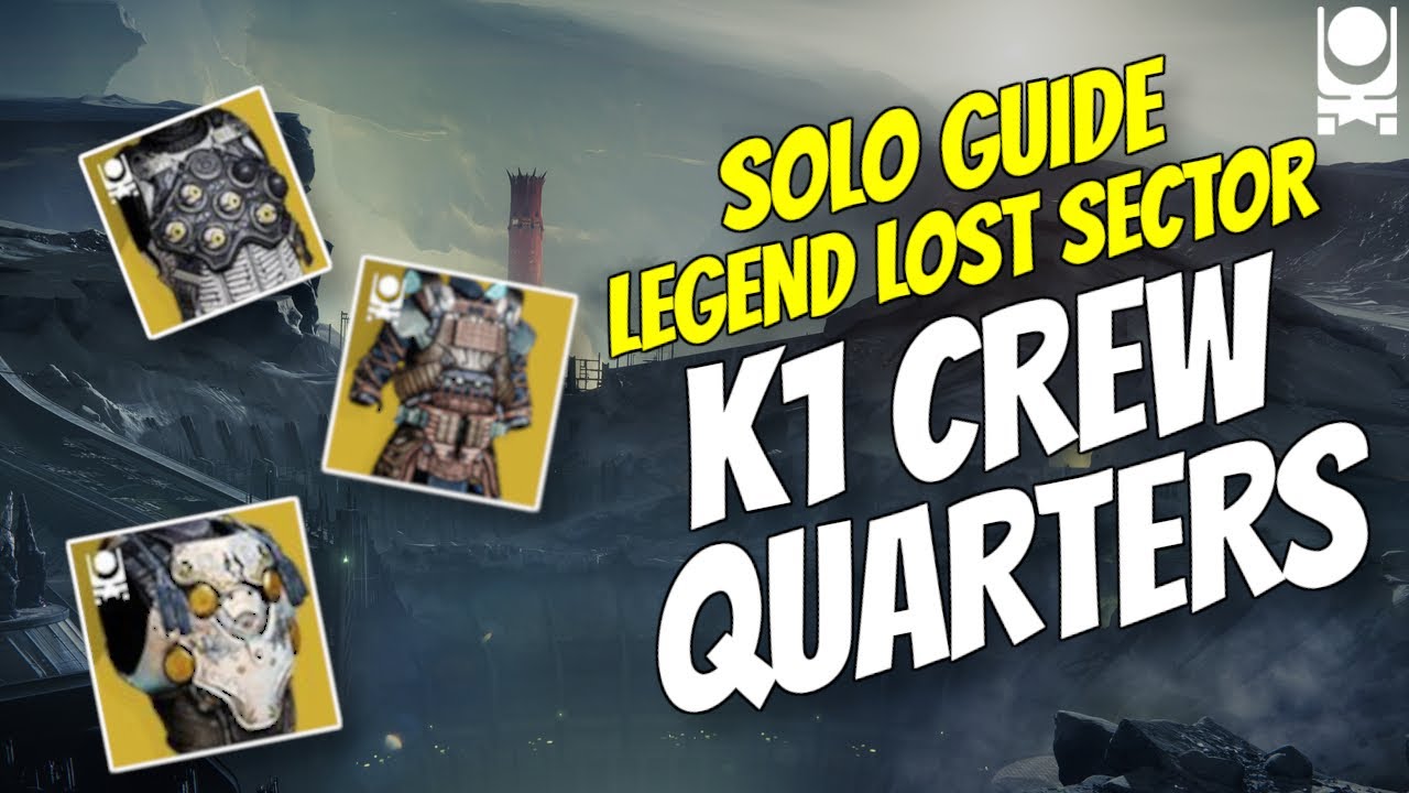 LOW LEVEL K1 Crew Quarters LEGEND Lost Sector SOLO GUIDE - FAST & EASY ...