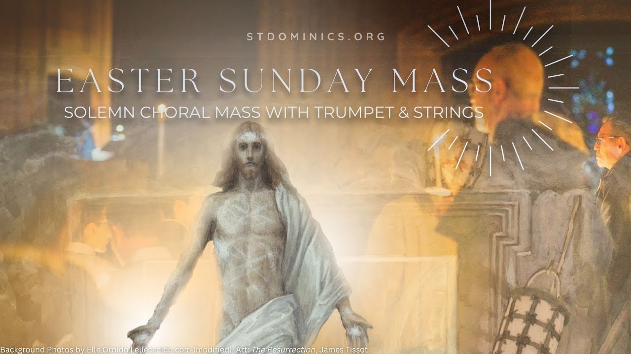 4/9/23 EASTER SUNDAY | 11:30 a.m. Solemn Choral Mass with Trumpet ...
