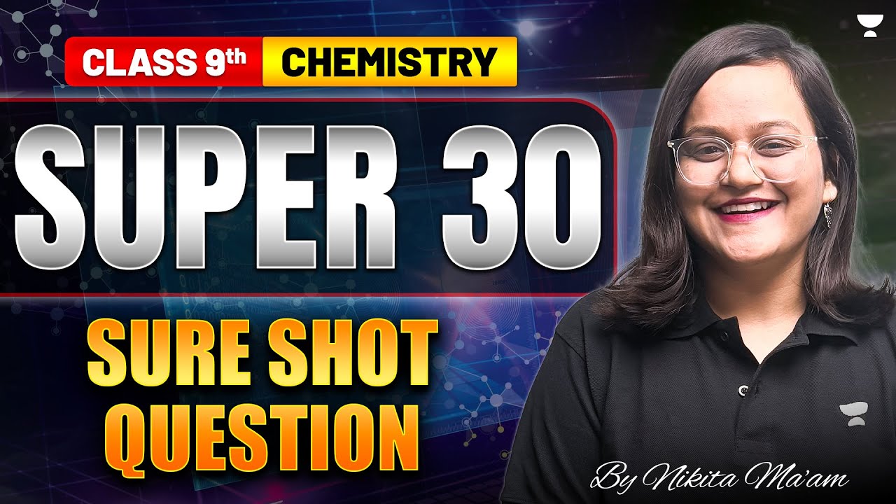 Class 9 Chemistry - Super 30 Sure Shot Questions | Nikita Sahu mam ...