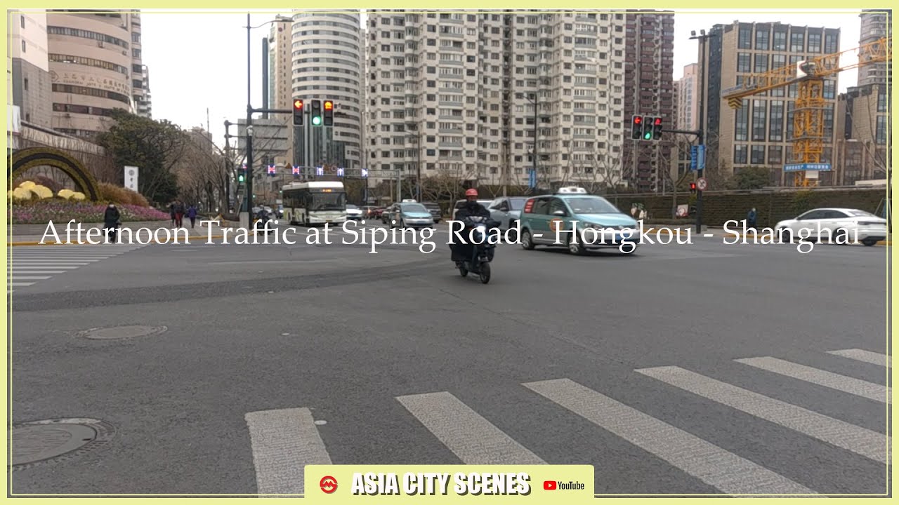 Afternoon view to Siping Road Hongkou Shanghai - YouTube