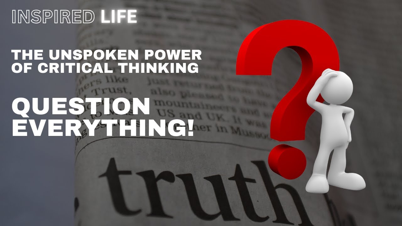 Critical Thinking: The Power of Questioning Authority - YouTube