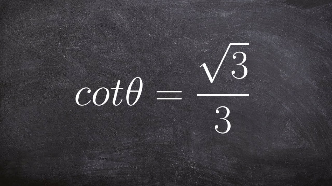 Determine Theta When Given The Value Of Cotangent Cot Coot 3 3 YouTube