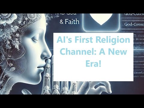 AI's First Religion Channel: A New Era! - YouTube