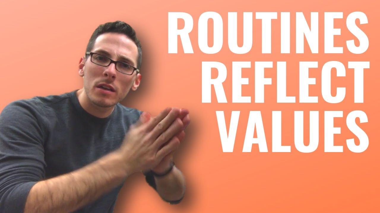 Does Your Routines Reflect Your Values? - YouTube
