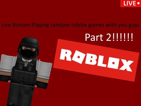 Playing Random Roblox games with you guys Part 2!!!!!!!! - YouTube