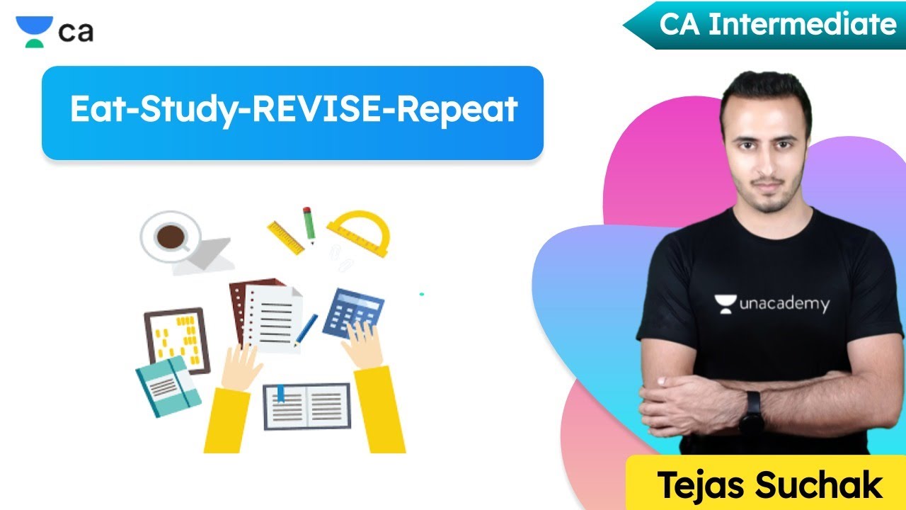 Eat-Study-REVISE-Repeat | CA Intermediate Group 2 | Tejas Suchak - YouTube