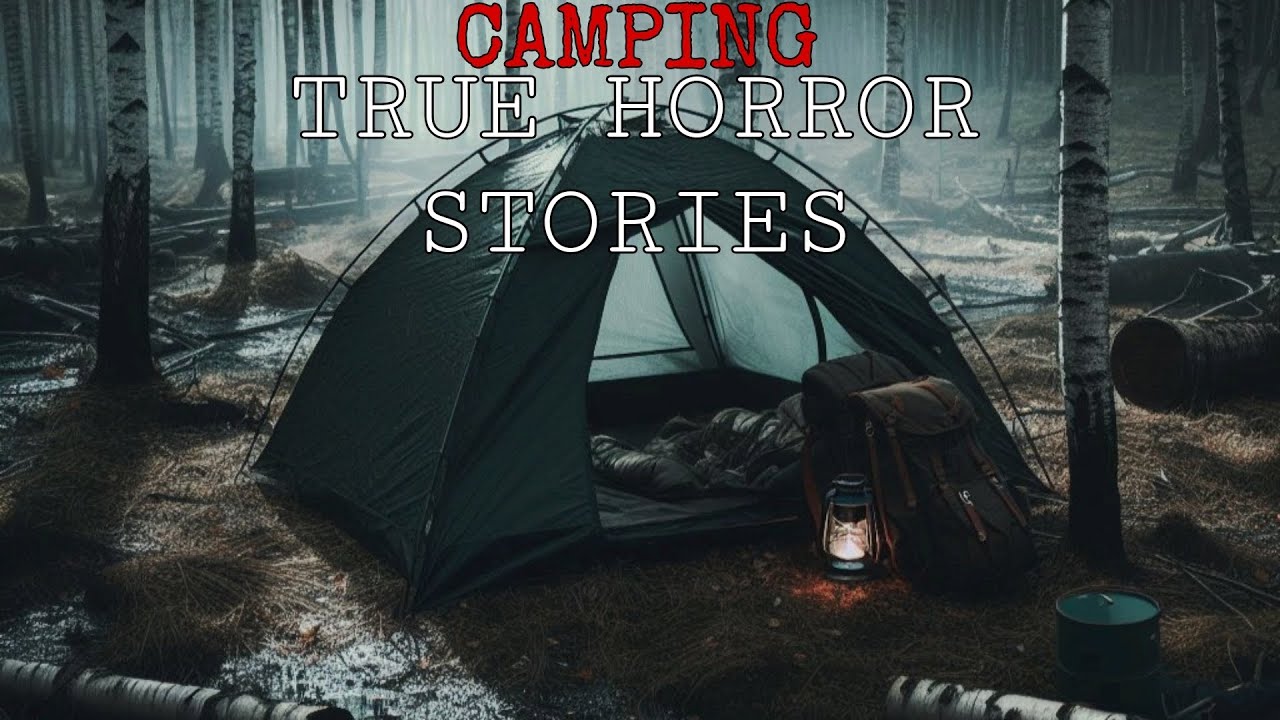 10 Scary True Camping Horror Stories | Camping Horror Stories | Camping ...