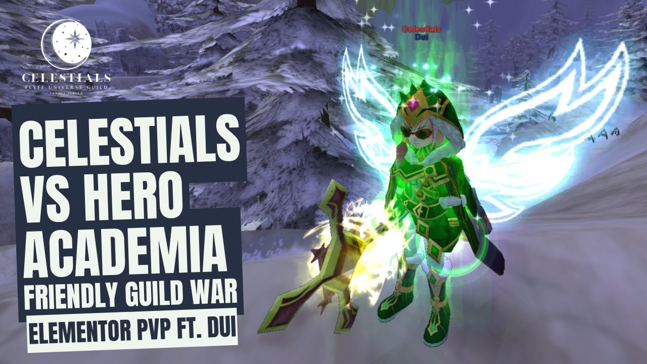 Flyff Universe Elementor PVP - Dui POV | Celestials VS Hero Academia ...
