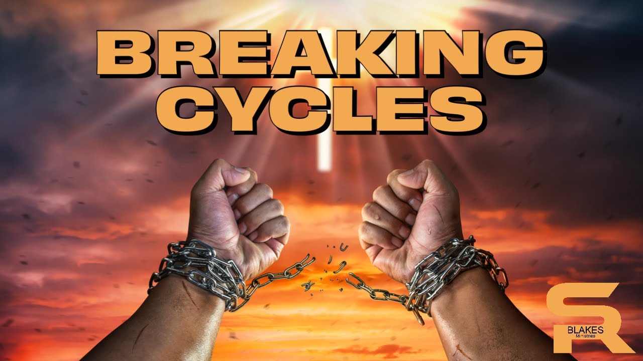 “BREAKING CYCLES” by Bishop Samuel R. Blakes - YouTube