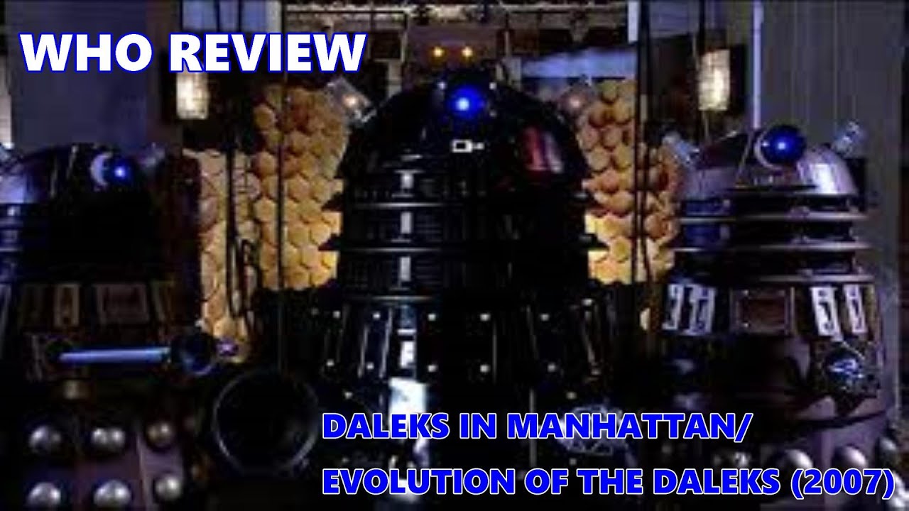 Who Review: Daleks In Manhattan/Evolution Of The Daleks (2007) - YouTube