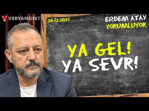 Ya İhanet Çukurunda Ya Aslanlı Yol’da | Erdem Atay Gündemi Yorumluyor | 26.12.2025