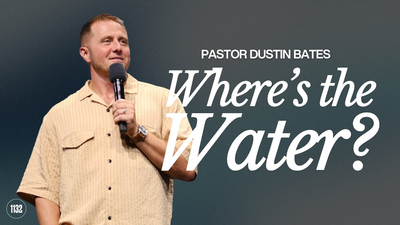 Pastor Dustin Bates | Where's the Water? | Church Eleven32 - YouTube