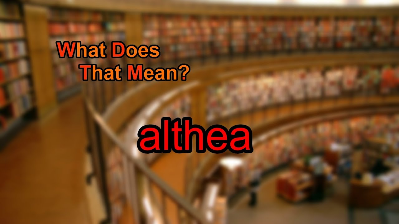 What does althea mean? - YouTube