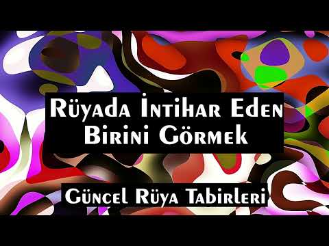 Rüyada İntihar Eden Birini Görmek, ne anlam taşır neye işaret eder, Tabiri nedir?