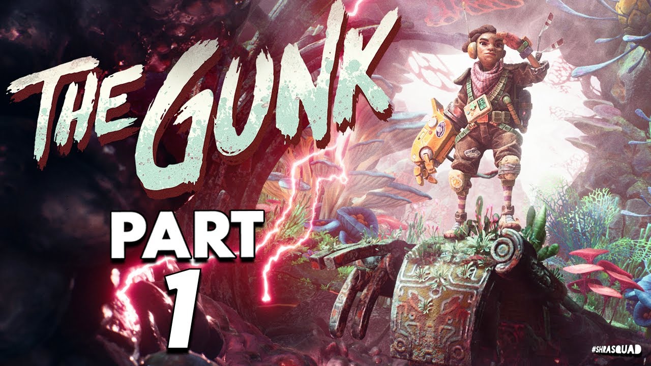 THE GUNK - Gameplay INTRO / First 2 Hours of Game Story - Part 1 (FULL ...