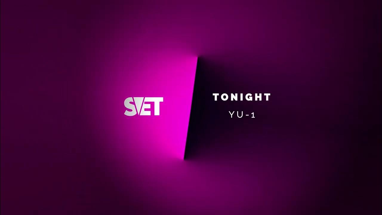 Yu 1 Tonight Original Mix Svet Youtube