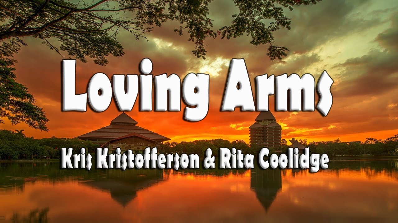 Loving Arms - With Lyrics - Kris Kristofferson - YouTube