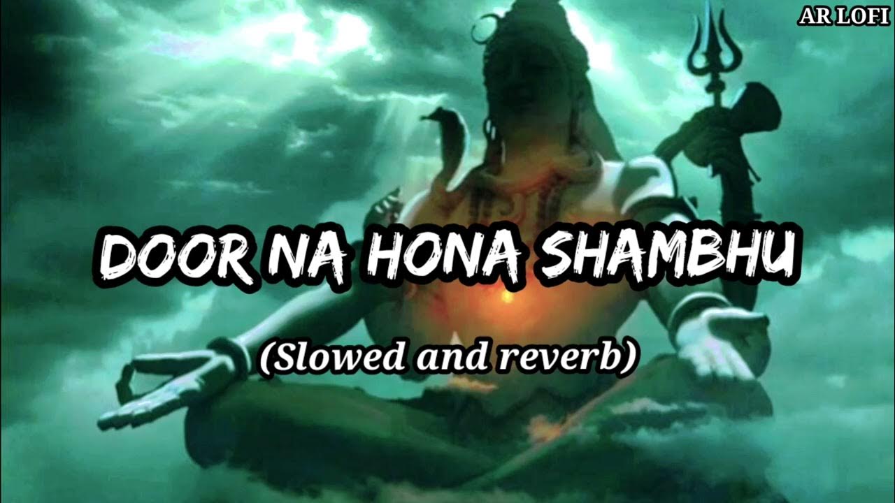 Tu Door Na Hona Shambhu (Slowed and reverb)🕉🎶🎧 Hindi mahadev bolbam song ||Lofi mix song//AR ...