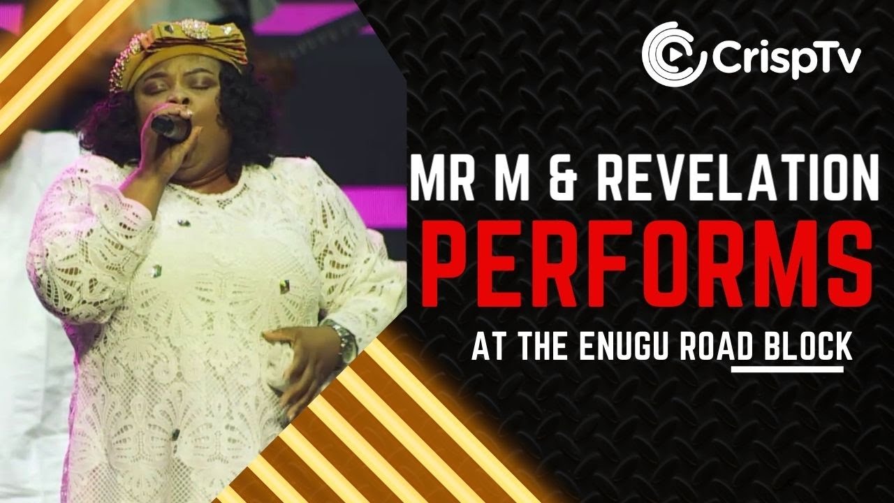 MR M & REVELATION PERFORMACE AT THE ENUGU ROAD BLOCK 2023 - YouTube