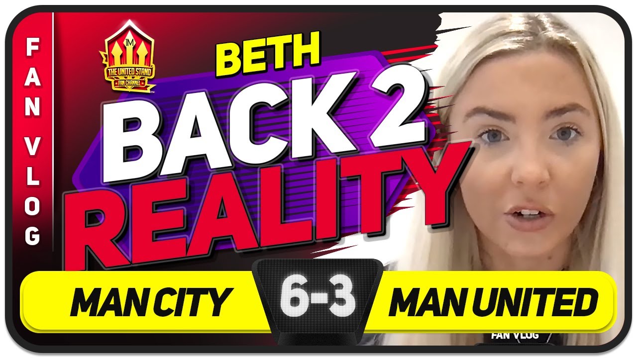 Manchester City 6-3 Manchester United UNITED BACK DOWN TO EARTH! | BETH'S Fan Vlog - YouTube
