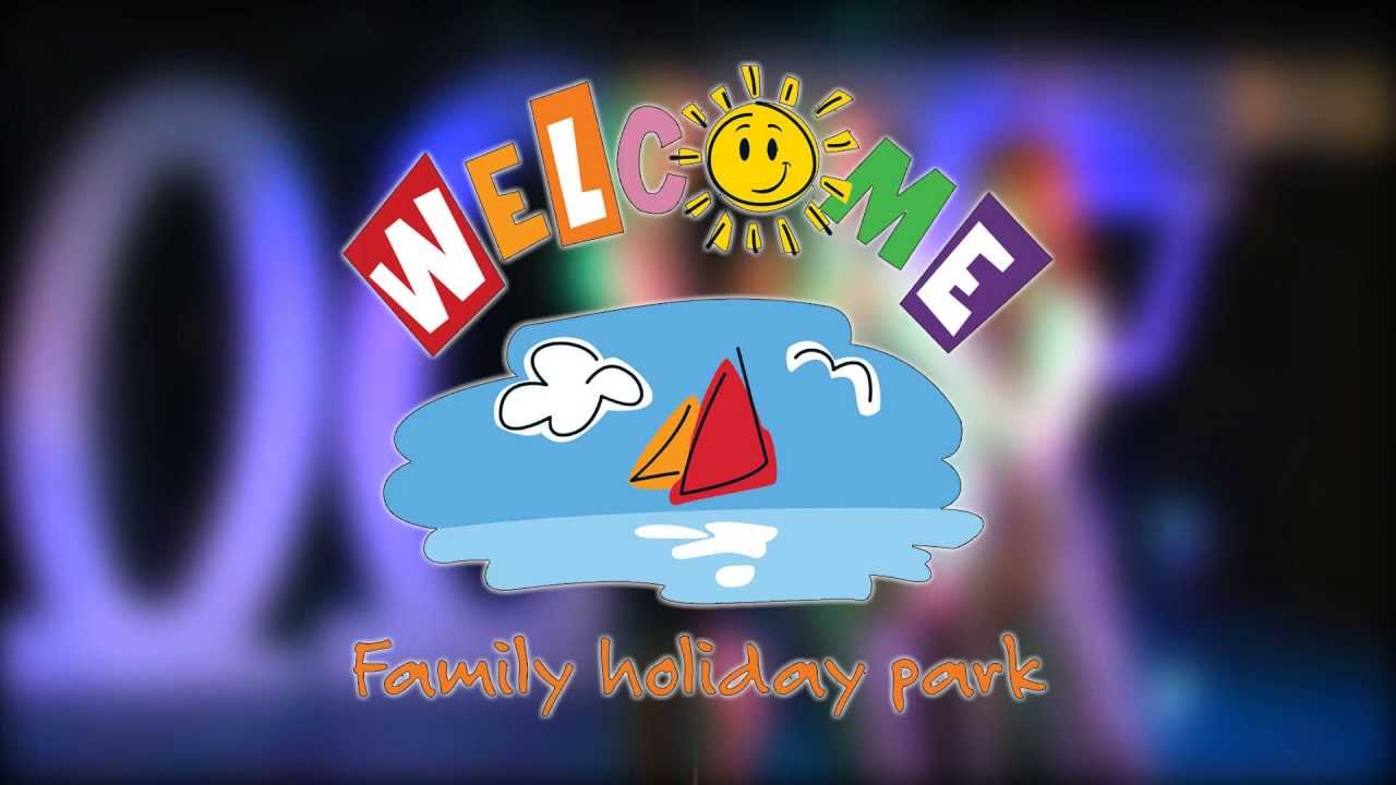 Welcome Family Holiday Park - Where the fun always shines! - YouTube