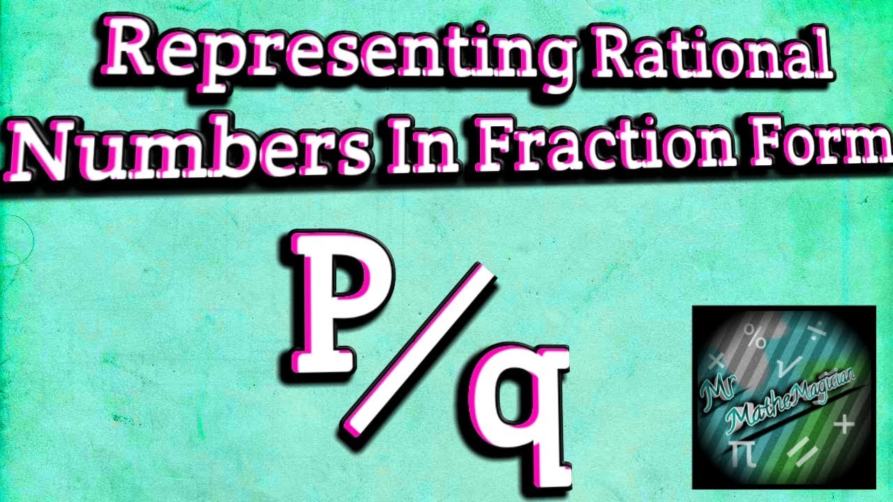 Representing rational numbers in fraction form (p/q) - YouTube