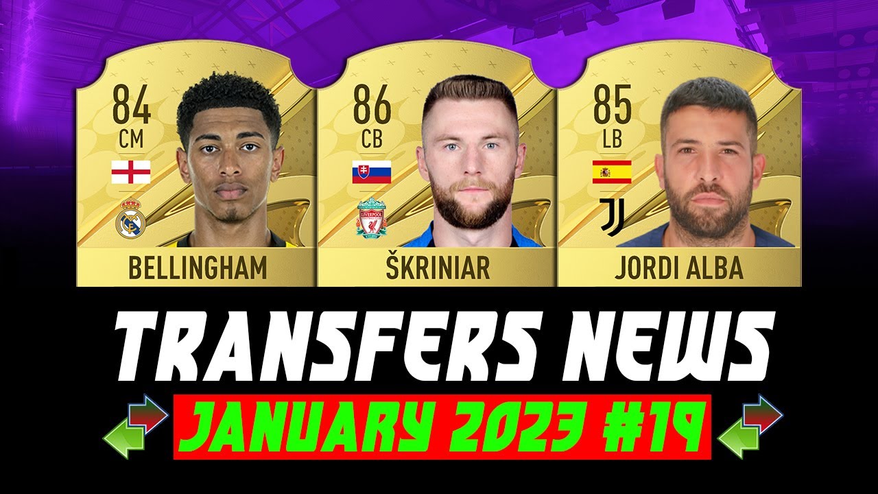 FIFA 23 | TRANSFERS NEWS | CONFIRMED TRANSFERS & RUMOURS | JANUARY 2023 ...