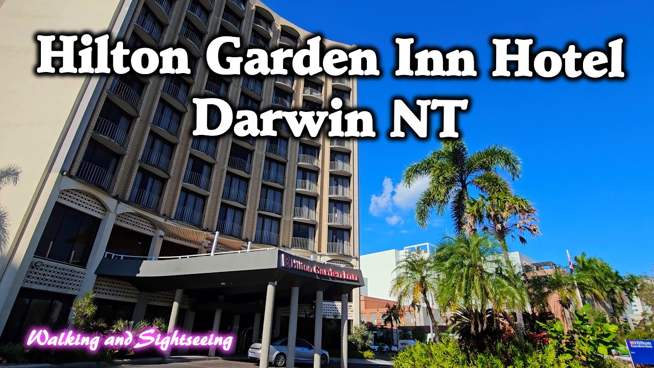 HILTON GARDEN INN HOTEL DARWIN NORTHERN TERRITORY AUSTRALIA WALKING ...