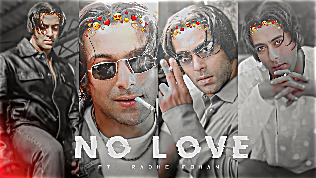 NO LOVE - RADHE MOHAN EDIT | Salman Khan Edit | Radhe Mohan Edit ...