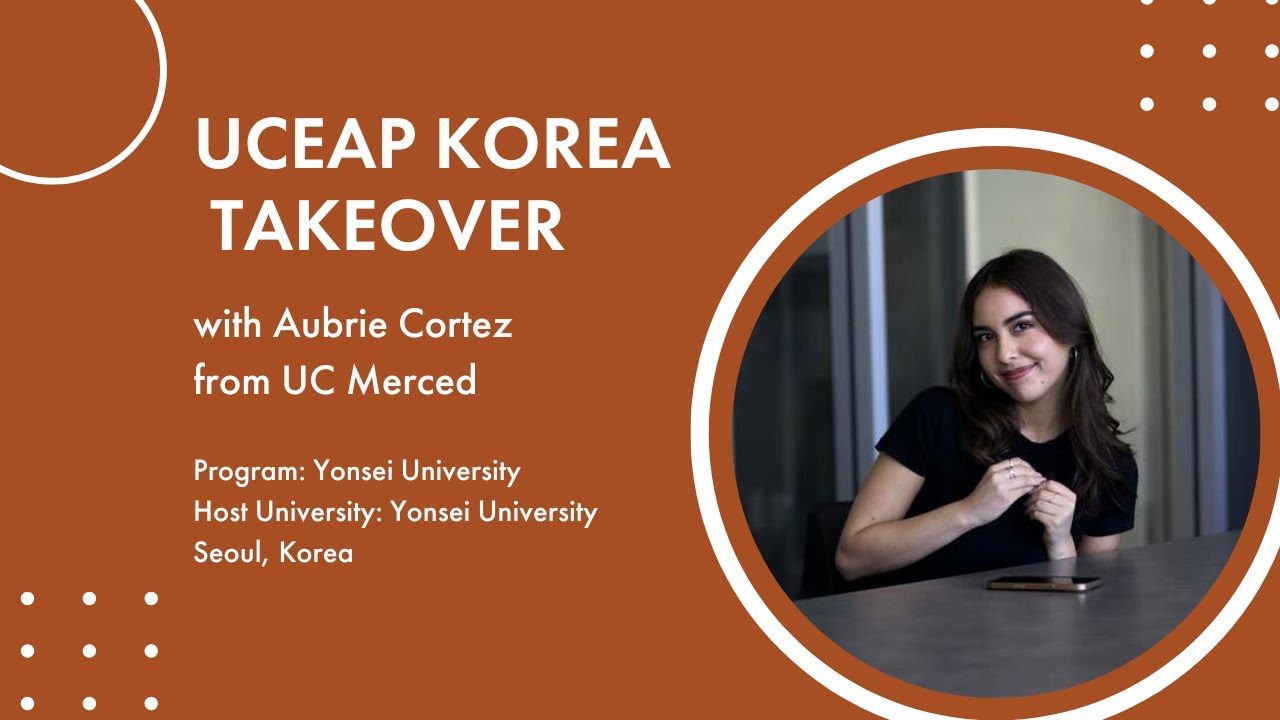 UCEAP South Korea Takeover with Aubrie Cortez - YouTube