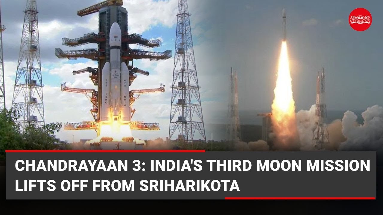 Chandrayaan 3: India's third moon mission lifts off from Sriharikota ...